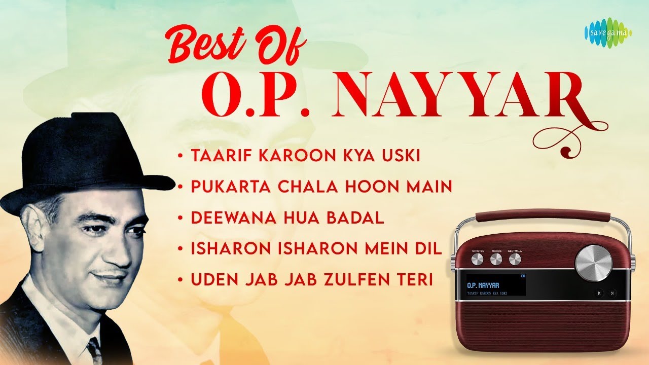 Best Of O.P. Nayyar | Taarif Karoon Kya Uski | Pukarta Chala Hoon Main ...