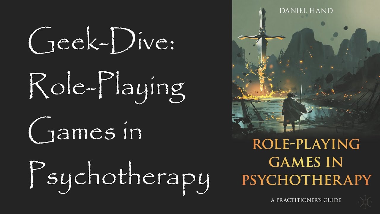 008--Geek-dive:Role-Playing Games in Psychotherapy - YouTube