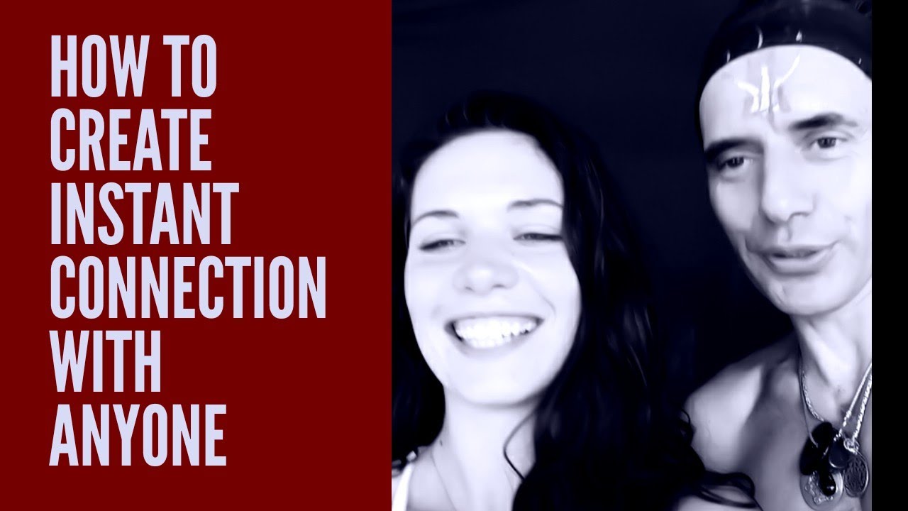 HOW TO CREATE INSTANT CONNECTION WITH ANYONE - YouTube