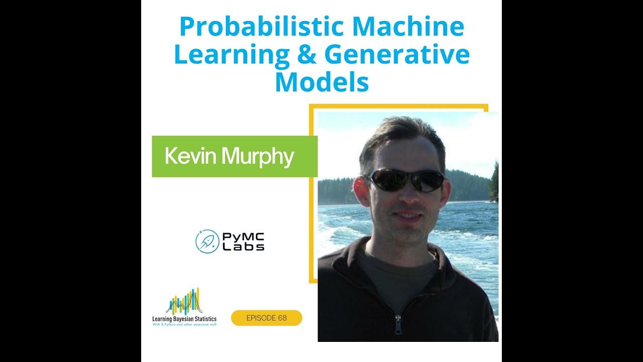 #68 Probabilistic Machine Learning & Generative Models, with Kevin Murphy - YouTube