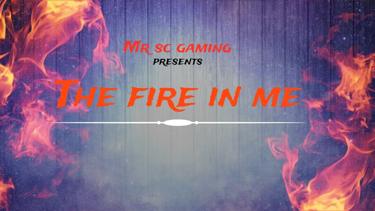 The fire in me official music video || No vocals || Mr. Sc gaming - YouTube