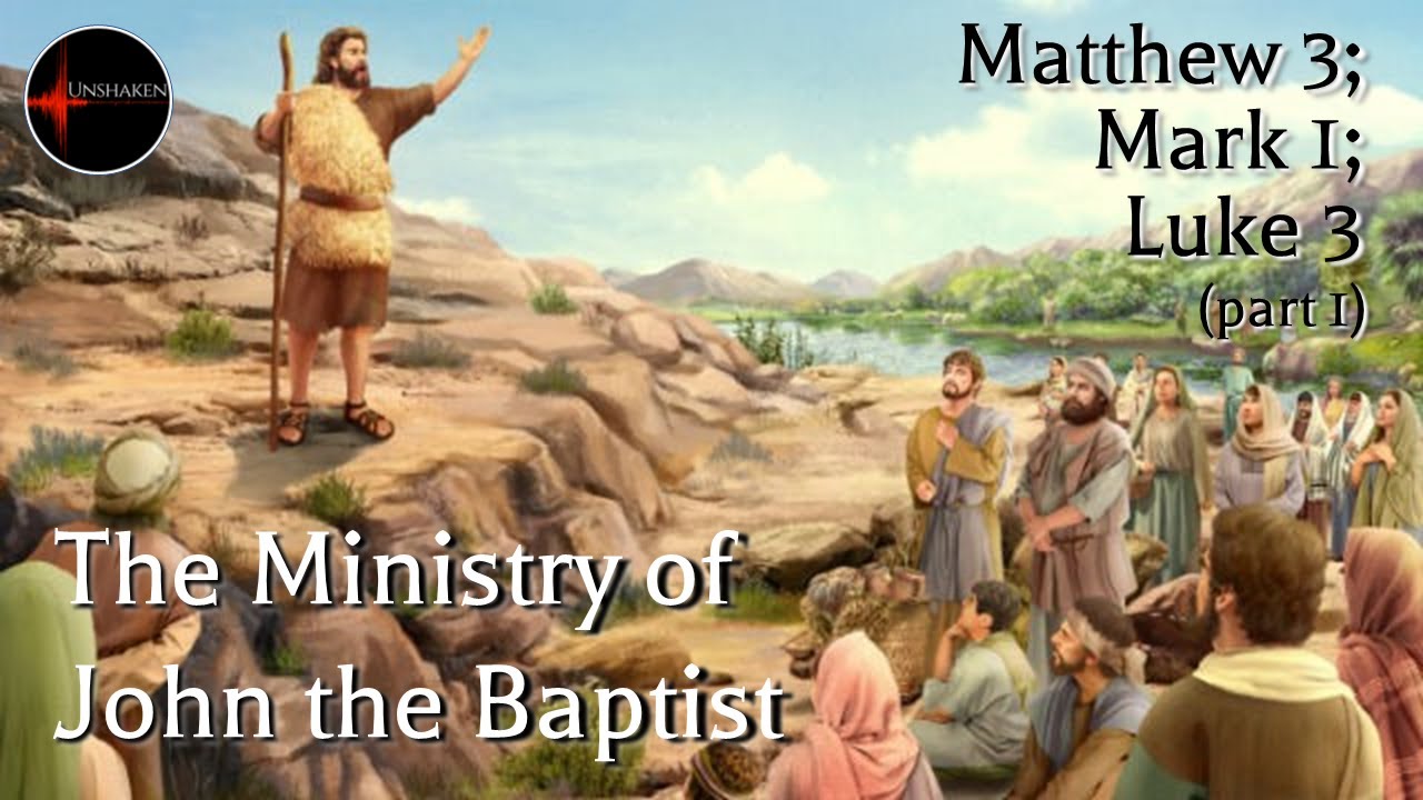 Come Follow Me Matthew 3 Mark 1 Luke 3 part 1 The Ministry Of