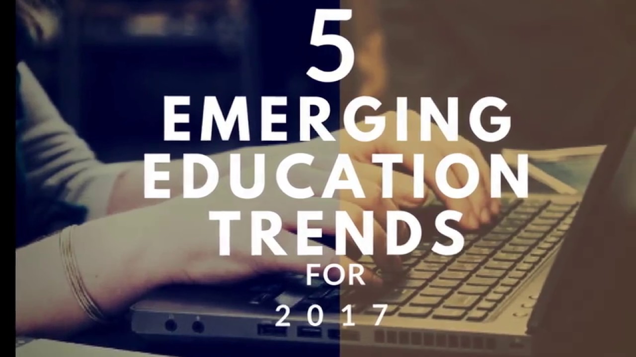 5 Emerging Education Trends for 2017 | Michael G. Sheppard - YouTube