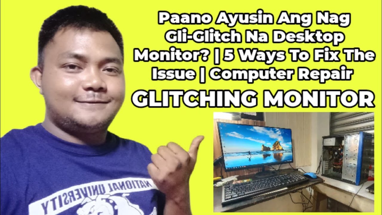Paano Ayusin Ang Nag Gli-Glitch Na Desktop Monitor? | 5 Ways To Fix The ...