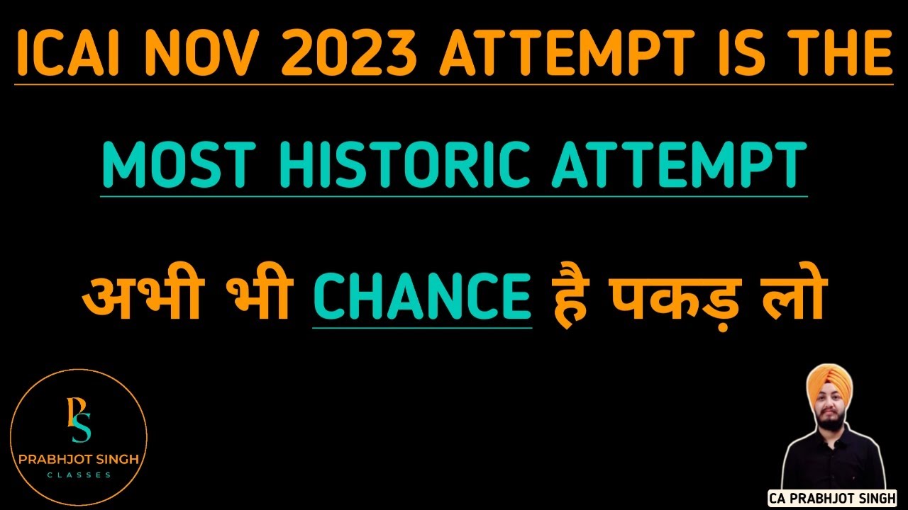 ICAI Nov 2023 Attempt is the Most Historic Attempt | अभी भी Chance है ...