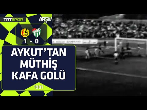 Eskişehirspor - Bursaspor: 1-0 (1980-81 sezonu) Aykut'tan müthiş kafa golü