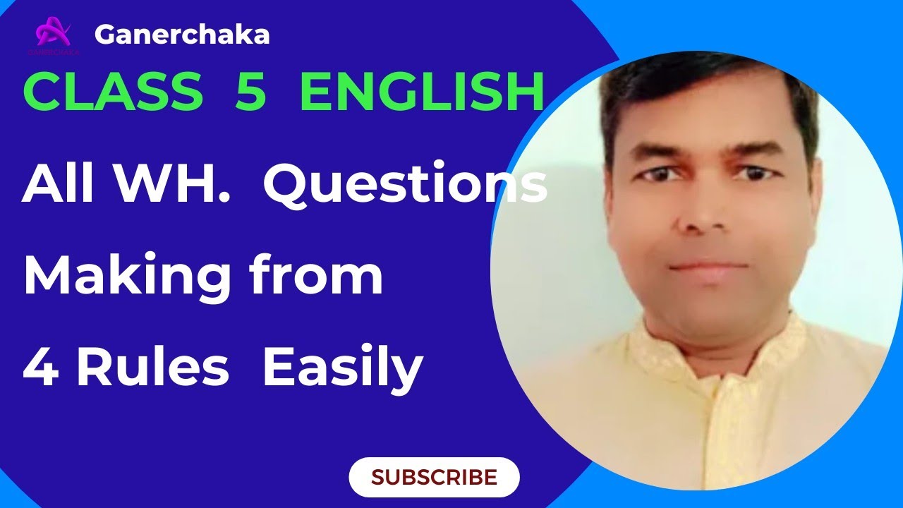 Class 5 English || All WH question making and answer by four rules ...