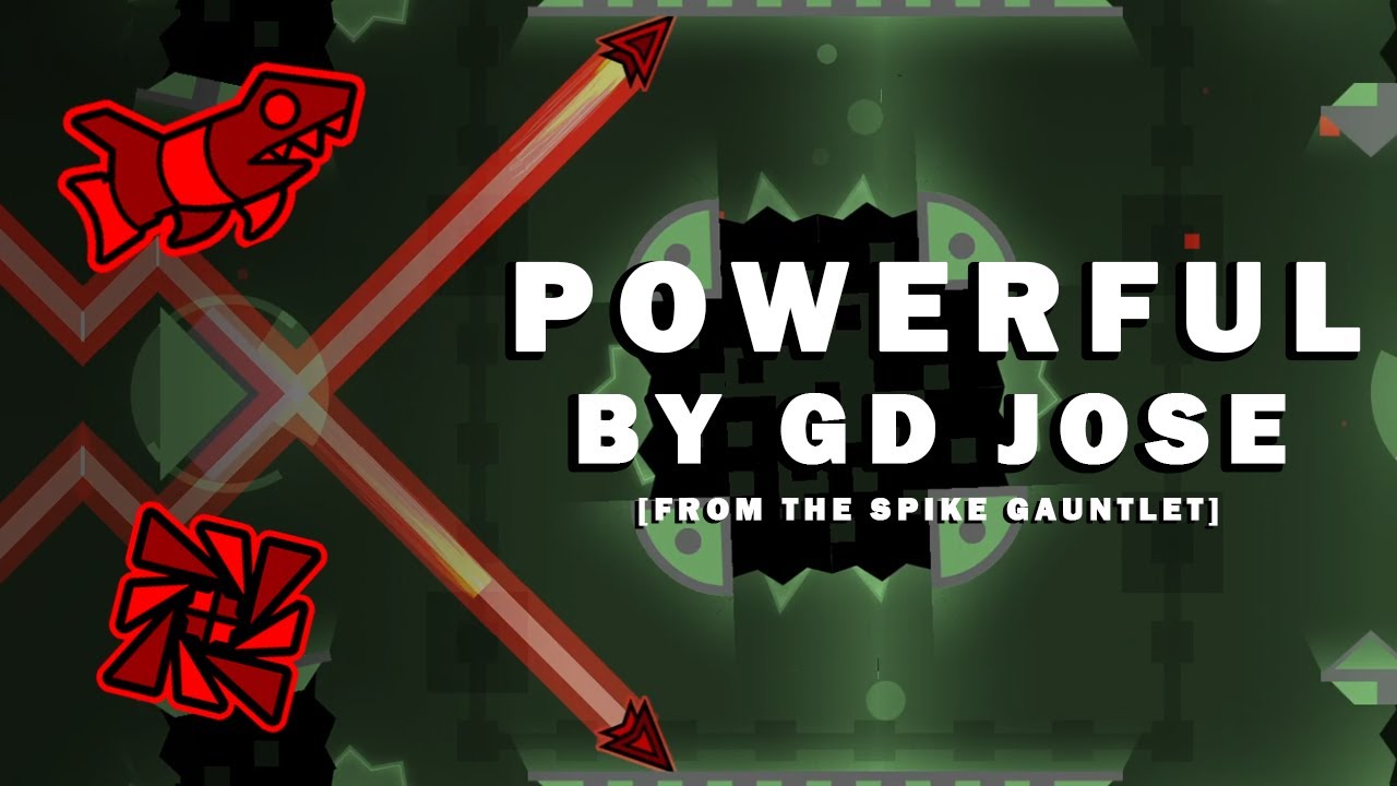 Powerful by GD Jose (Spike Gauntlet) | Geometry Dash - YouTube