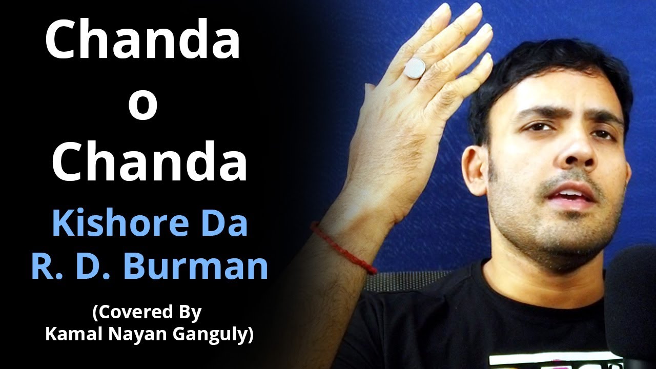 Chanda o Chanda, Kishore Kumar - Cover by Kamal Nayan Ganguly - YouTube