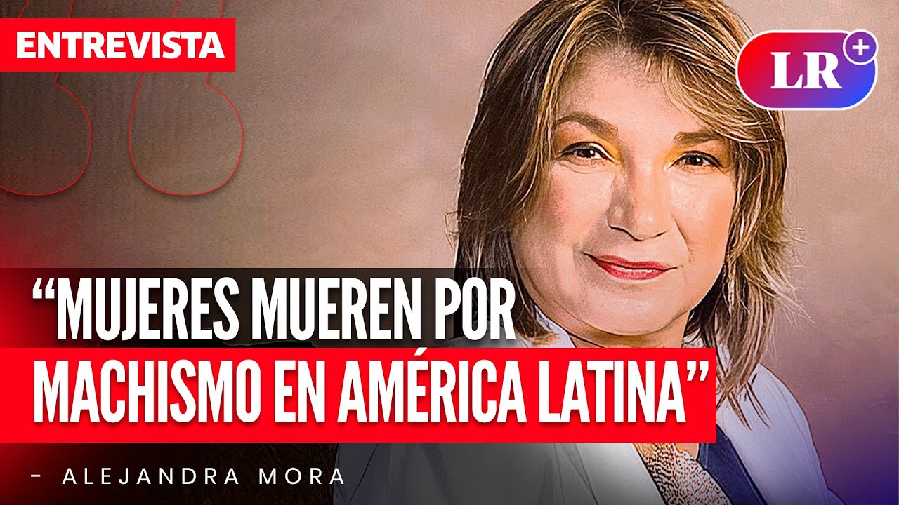 Alejandra Mora: “En América Latina muere una mujer cada dos horas por ...