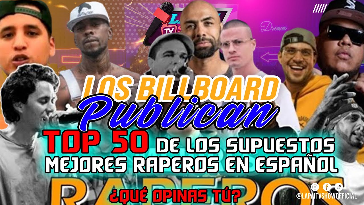 LOS BILLBOARD PUBLICAN TOP 50 DE LOS SUPUESTOS MEJORES RAPEROS EN ...