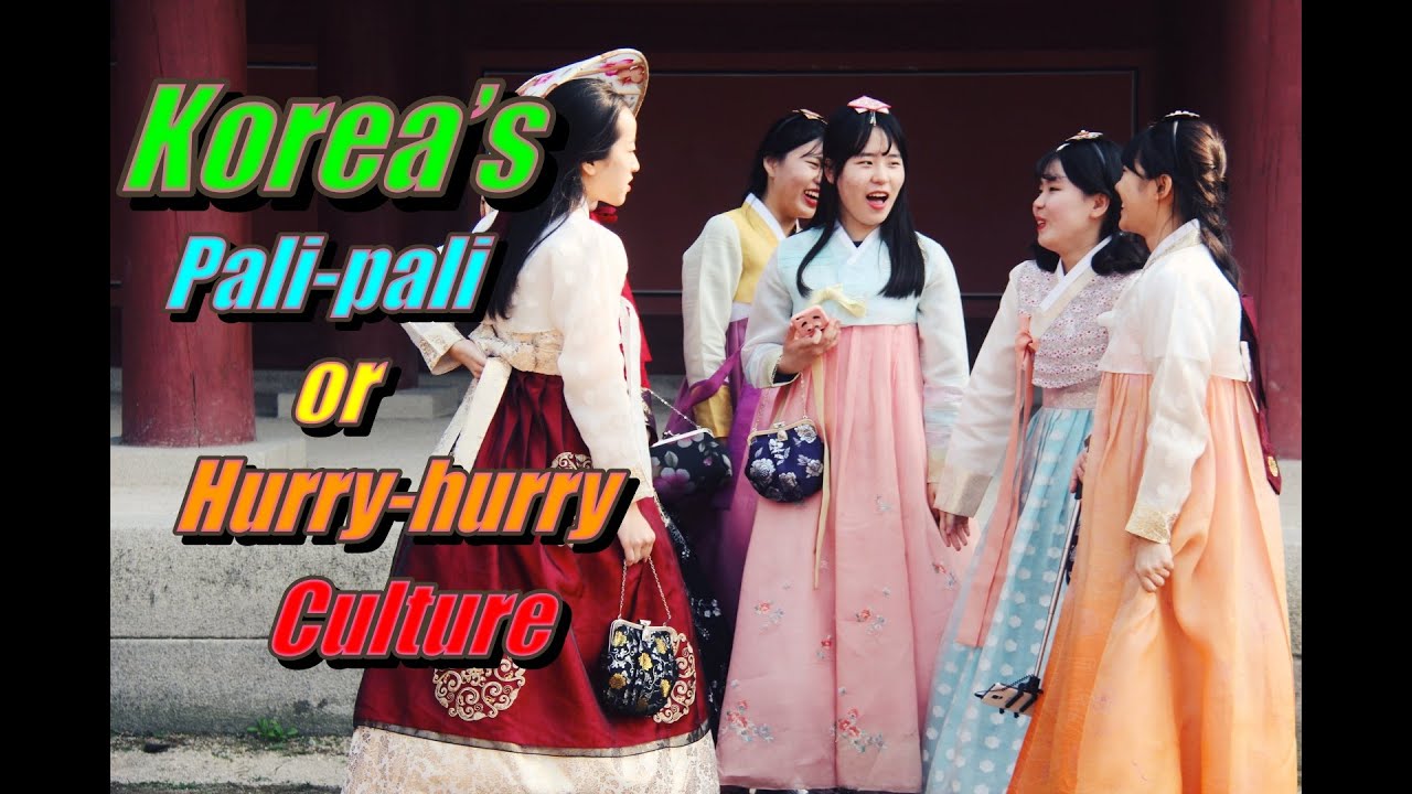 Korea’s Pali pali,' or 'Hurry hurry' Culture - YouTube