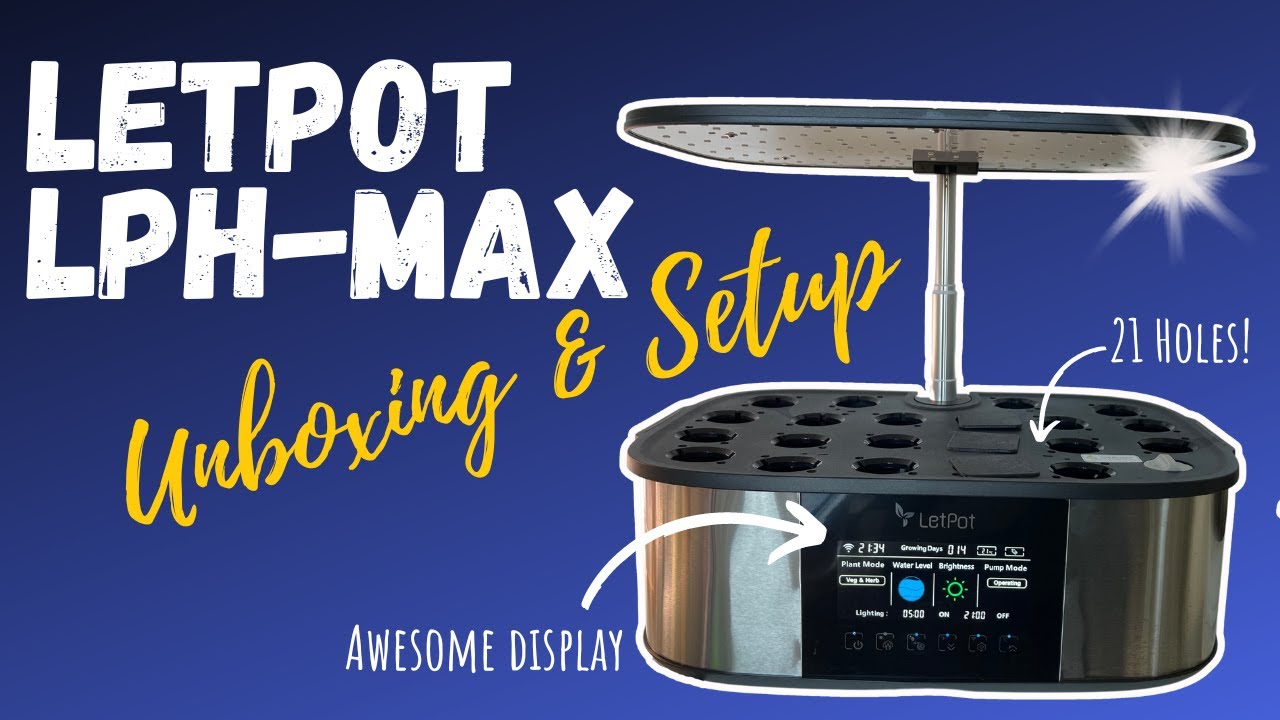 Unboxing & Setup of my new LetPot Hydroponics System (LPH-Max) | The ...