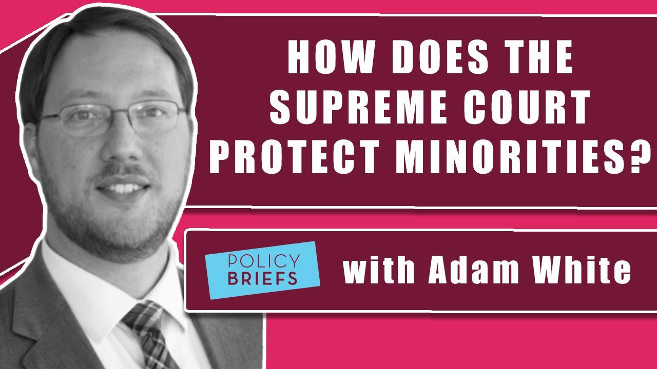 Adam White on How the Unelected Judiciary Prevents the Tyranny of the ...