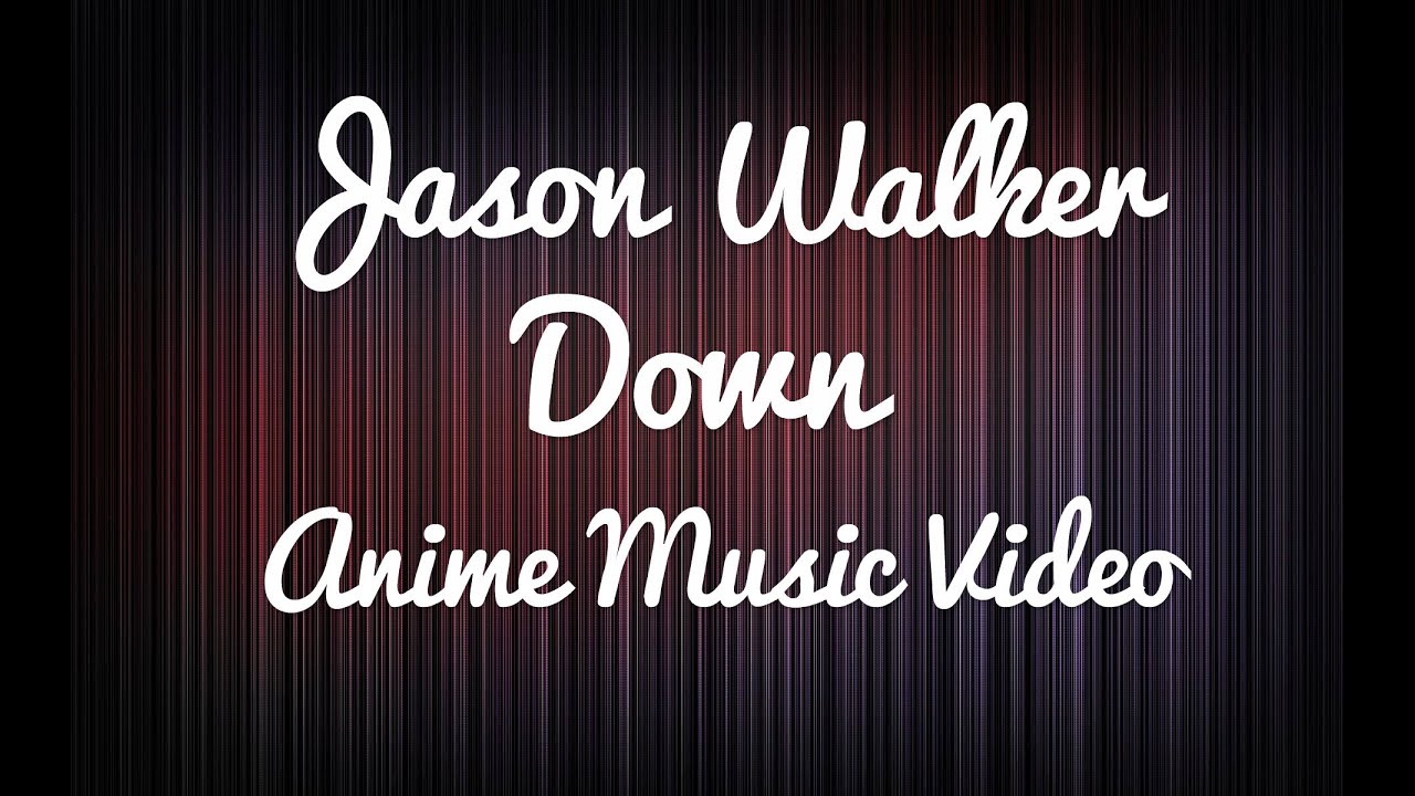 Jason Walker - Down AMV - YouTube