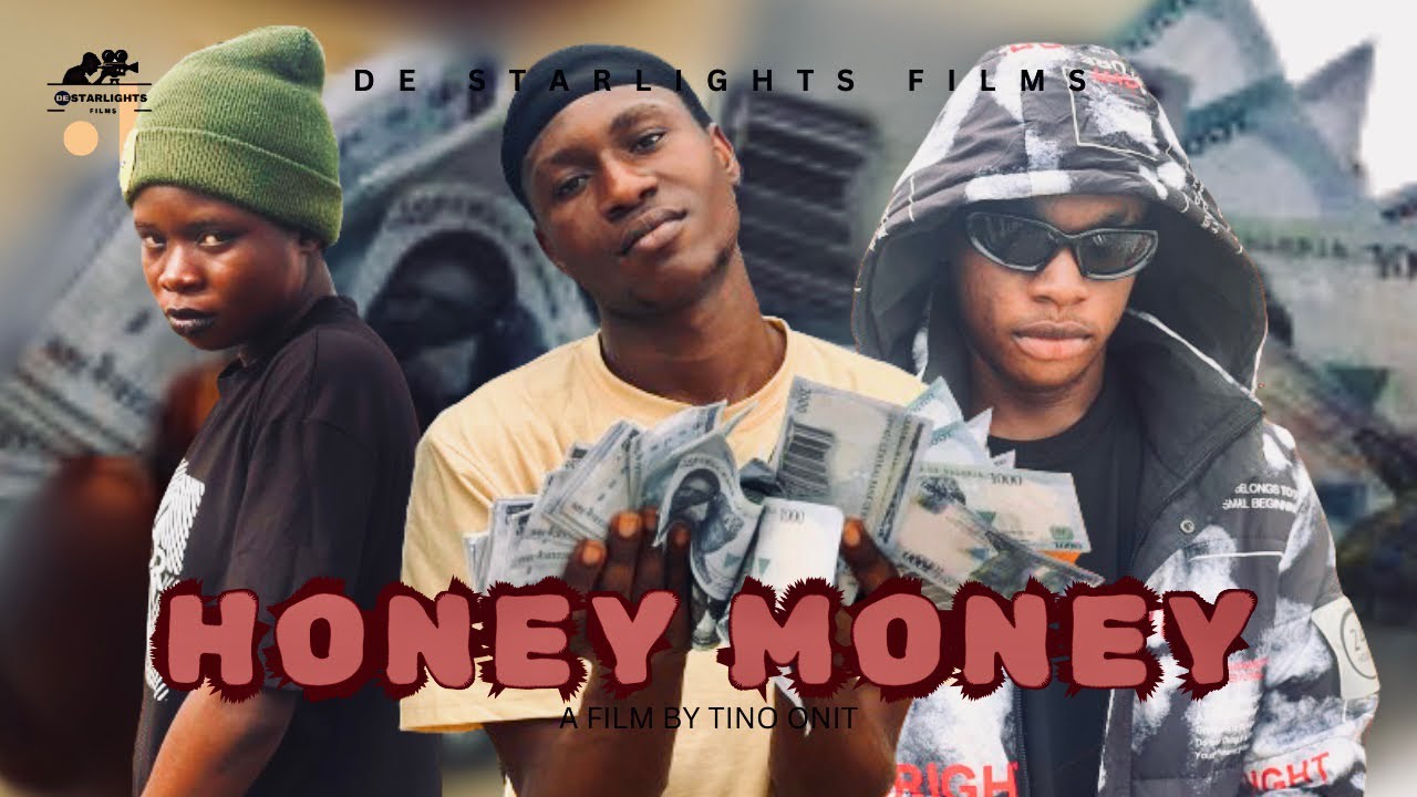 HONEY MONEY [Short film] ABASS ABDULKAREEM, CHUKWUEBUKA ANOZIE, Latest ...