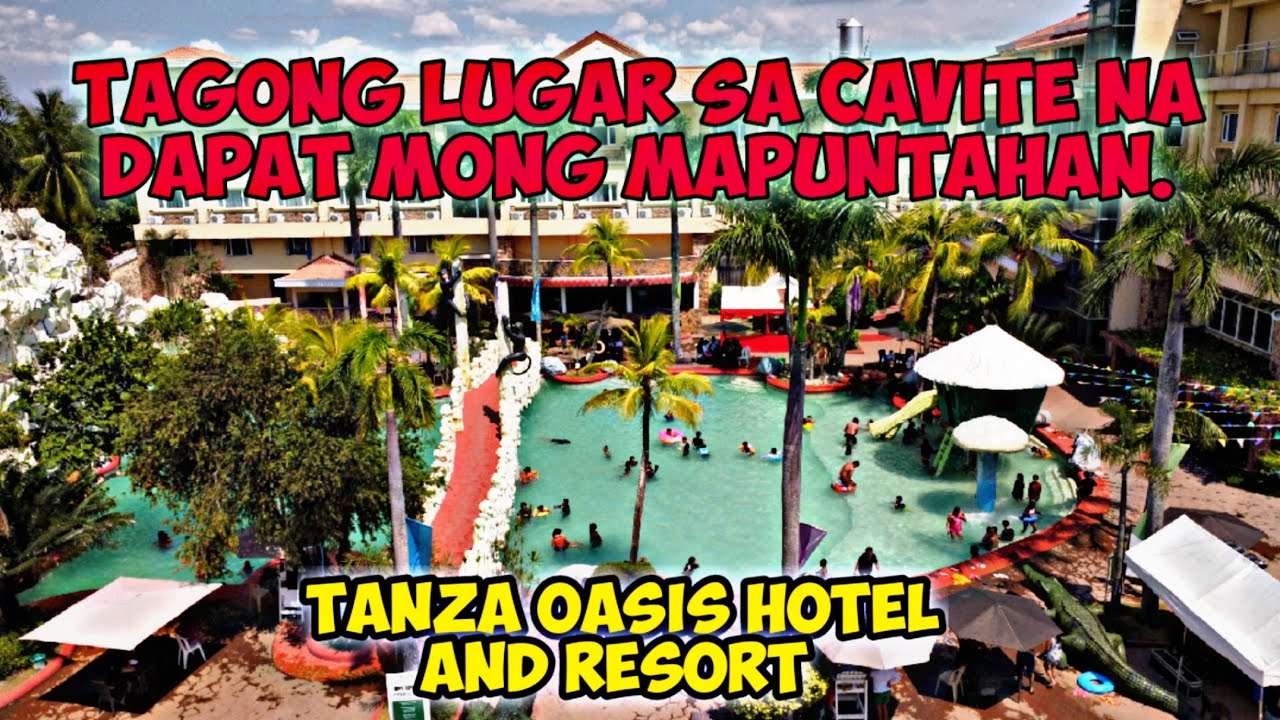 Tanza oasis hotel and resort mga tagong lugar sa cavite na dapat mong ...