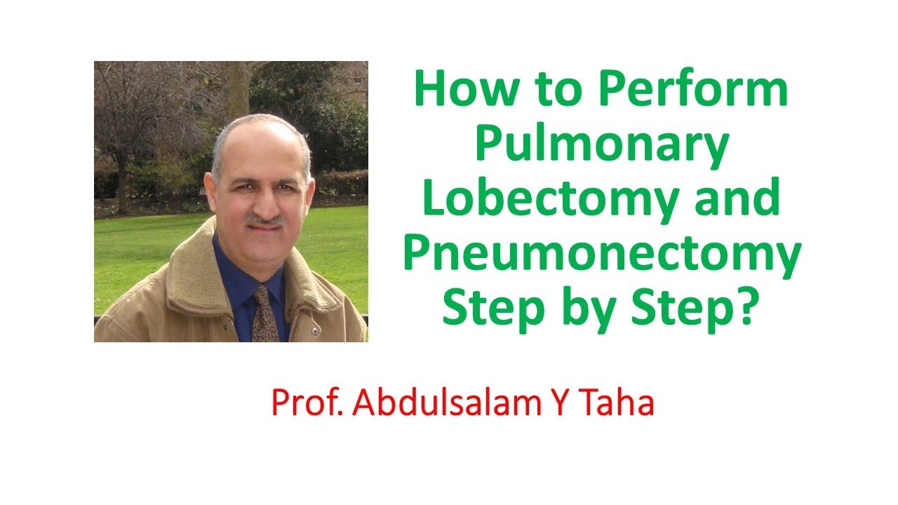 How to Perform Lobectomy and Pneumonectomy Step by Step - YouTube