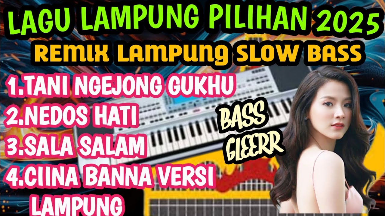 LAGU LAMPUNG PILIHAN 2025 REMIX LAMPUNG SLOW BASS#NEDOS HATI#TANI ...