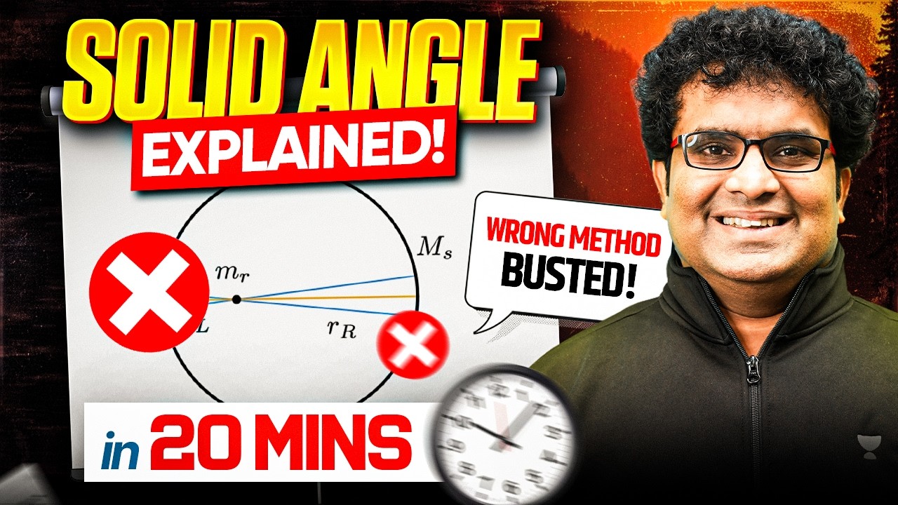Solid Angle Explained in 20 Minutes @PHYSICSSIRJEE | Stop Using the ...