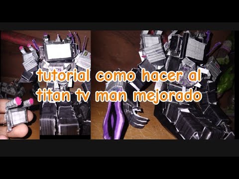 TUTORIAL COMO HACER AL TITAN TV MAN MEJORADO DE PAPERCRAFT 🤑🤑🤑🤑🤑🤑 - YouTube