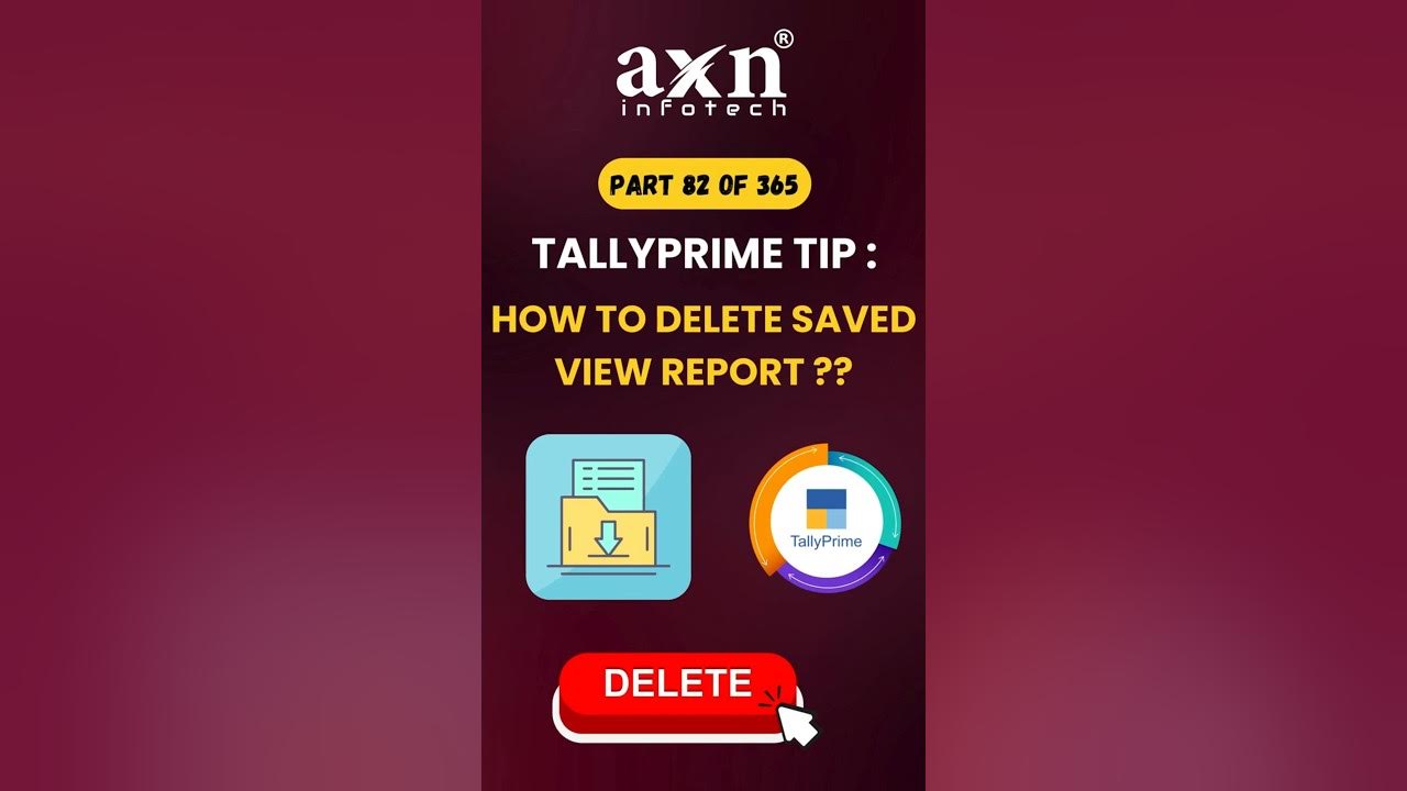 🗑️ How to Delete Saved View Reports in TallyPrime? | Day 82 of 365 Days Tally Tips | AXN ...