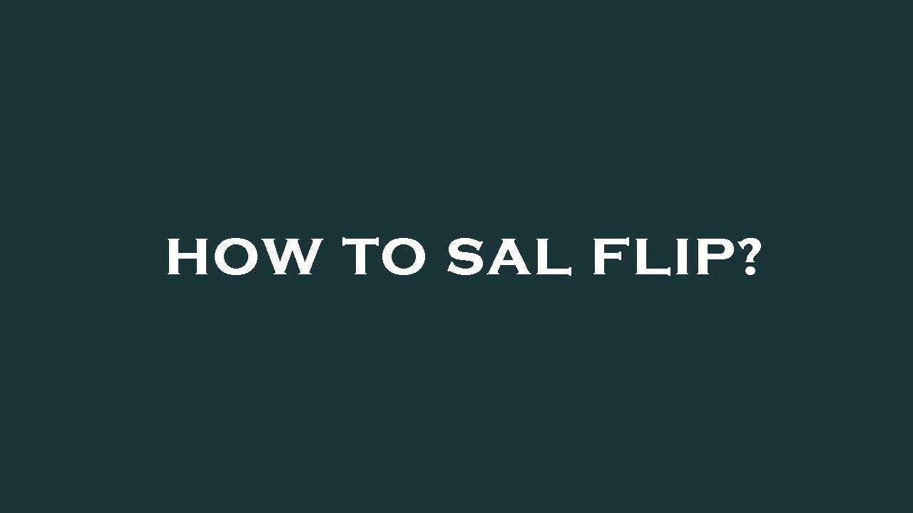 How to sal flip? - YouTube
