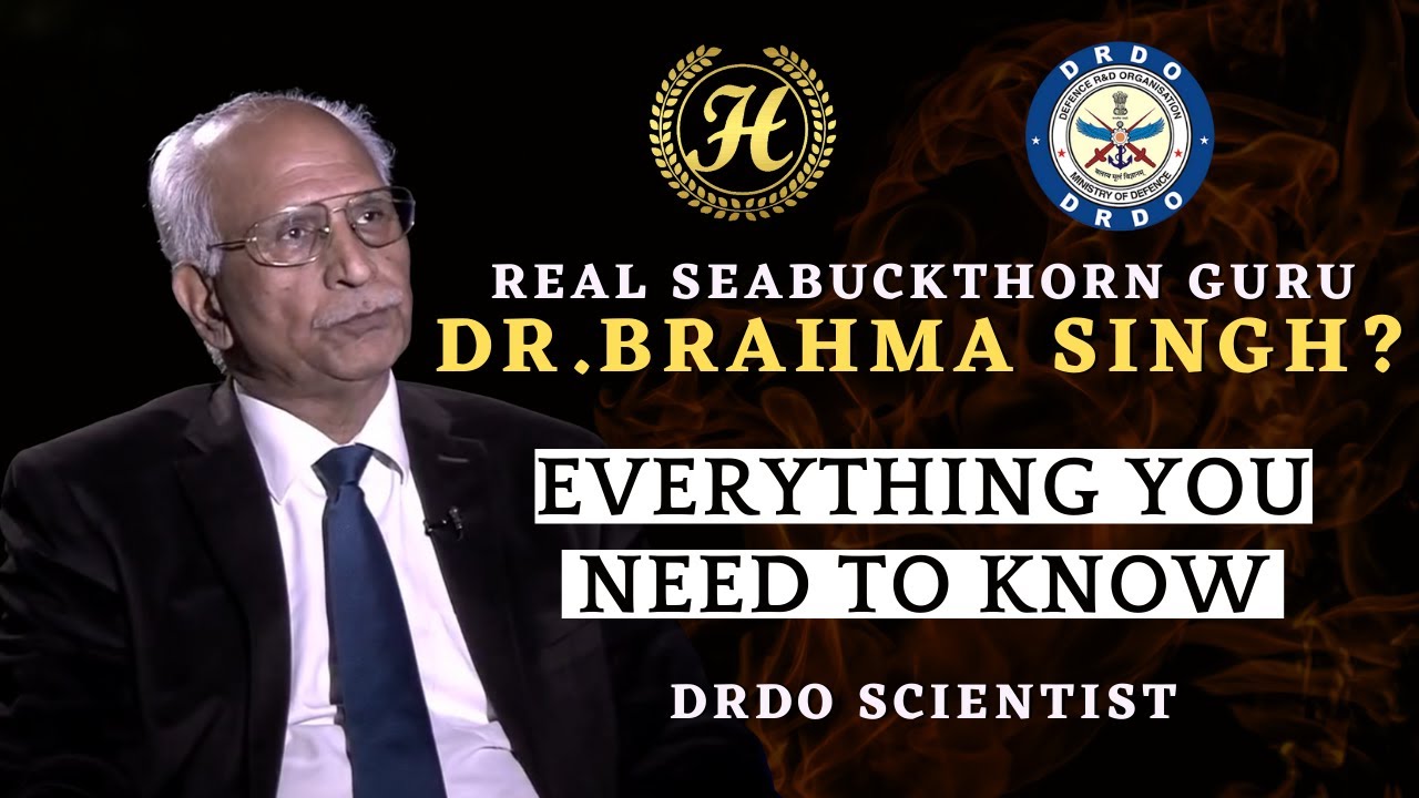 Who is Dr.Brahma Singh? | His Relation with Seabuckthorn | Padma Shri ...