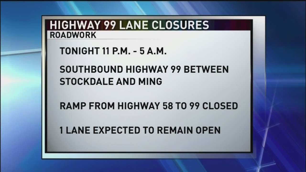 Hwy. 99 getting full closure Monday night - YouTube