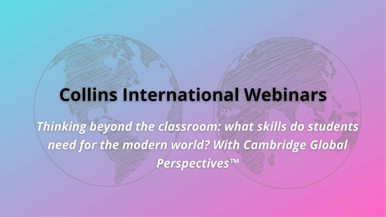 Collins International Webinars | Skills for the modern world - with ...