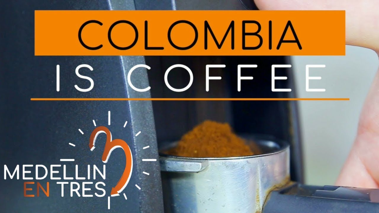COLOMBIA ES CAFÉ - MEDELLIN EN 3 - YouTube
