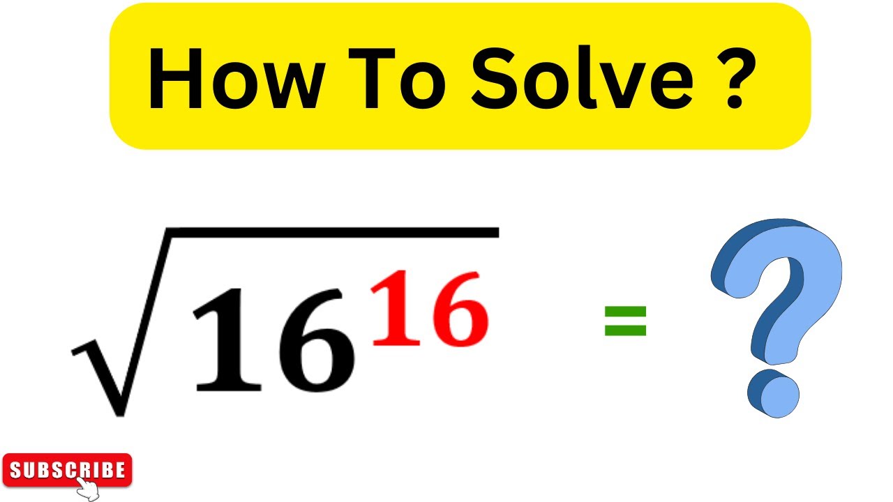 How To Solve, sqrt(16^16)=? | Step-By-Step Solution - YouTube