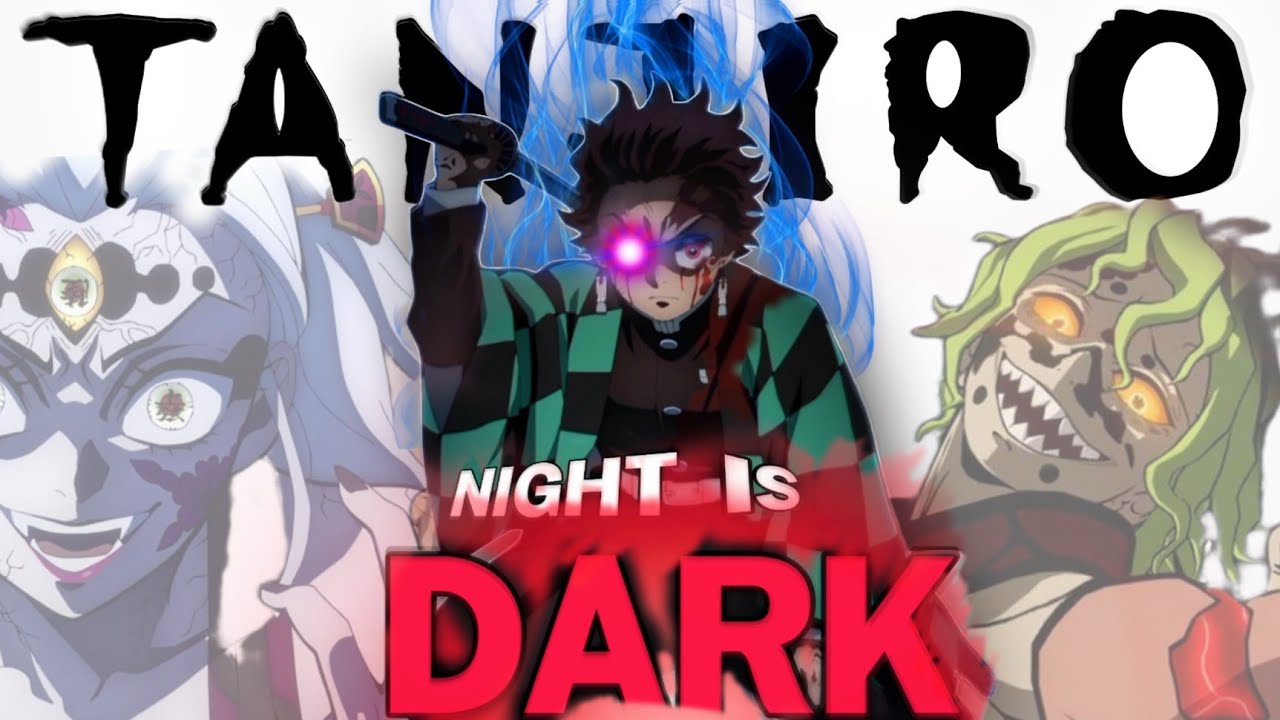 DEMON SLAYER - | "NIGHT IS DARK"| - Tanjiro edit 🔥[AMV] - YouTube