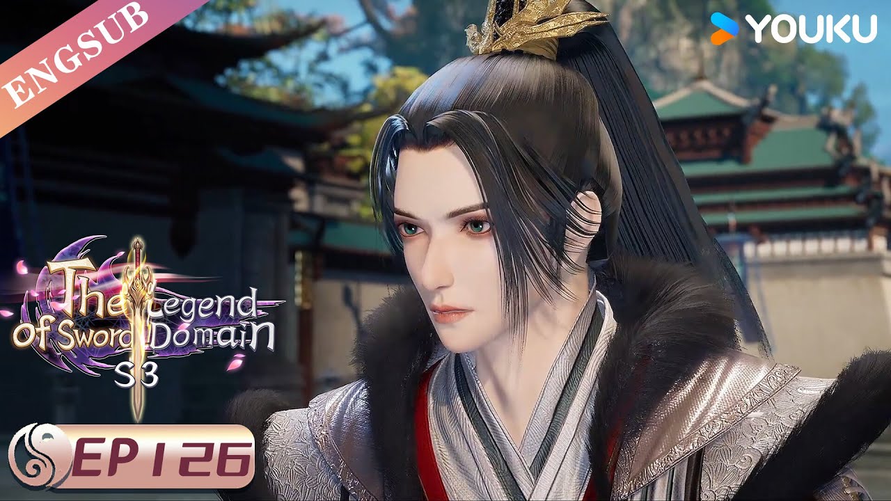 【The Legend of Sword Domain】EP126 | Chinese Fantasy Anime | YOUKU ...