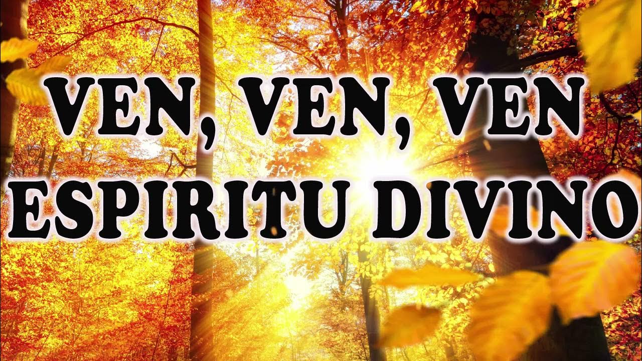 Ven, Ven, Ven, Espiritu Divino - Coros de Avivamiento de Fuego Poder y Gozo Pentecostales - YouTube