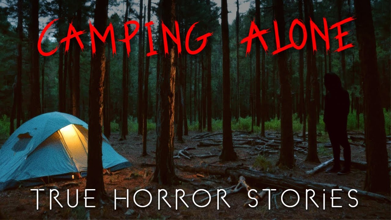 3 True Disturbing Camping Alone at Night Horror Stories - YouTube