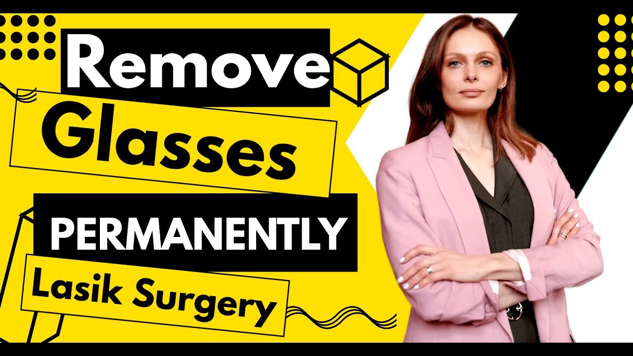 Lasik Eye Surgery Remove Glasses Permanently Goodbye to Glasses: The ...