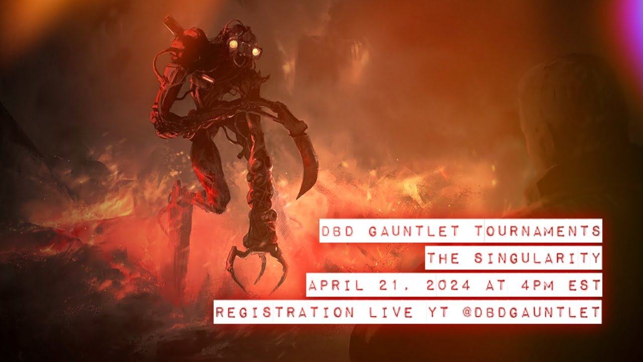 The Singularity: DbD Gauntlet Tournaments | Sunday, April 21, 2024 at ...
