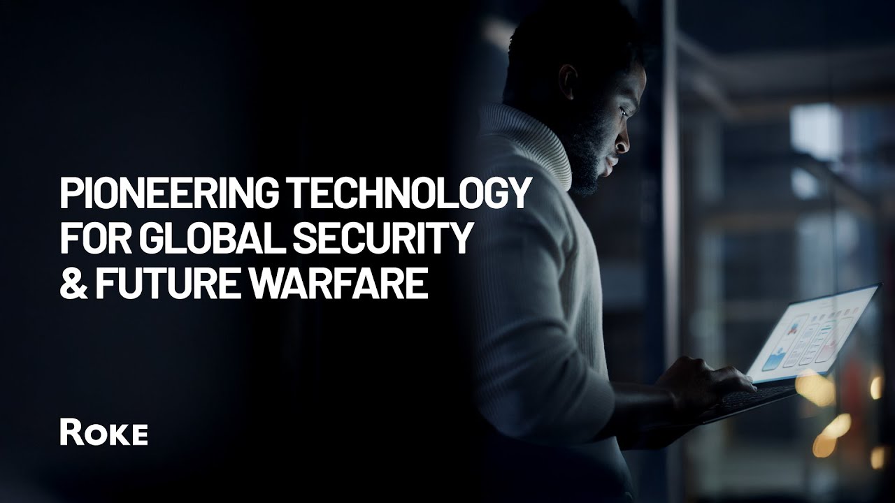 Roke - Pioneering Technology for Global Security & Future Warfare - YouTube