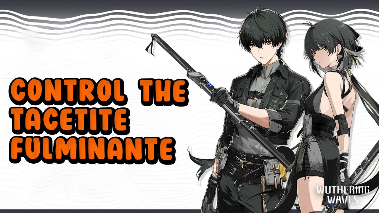 Control the Tacetite Fulminate Wuthering Waves - YouTube