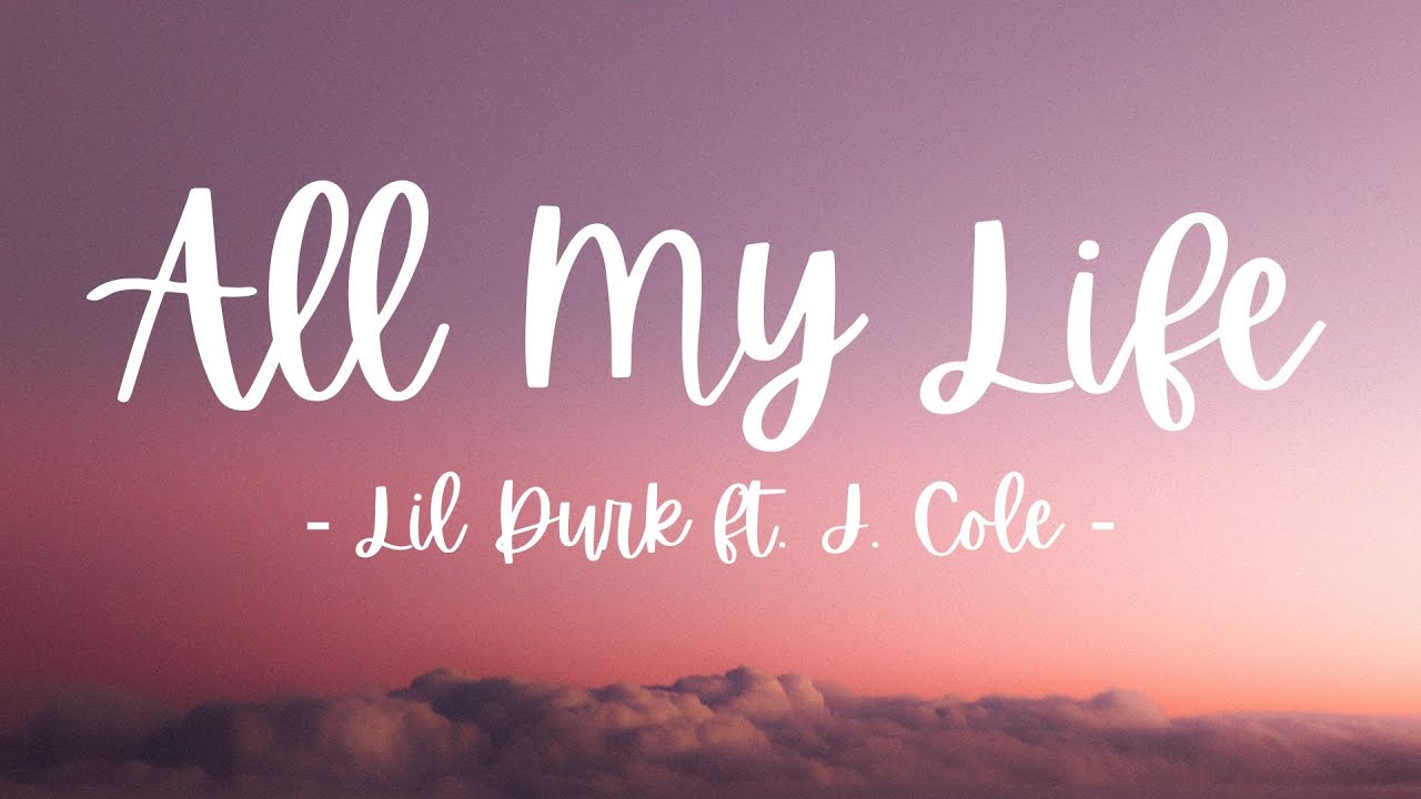 Lil Durk - All My Life ft. J. Cole (Lyrics) - YouTube