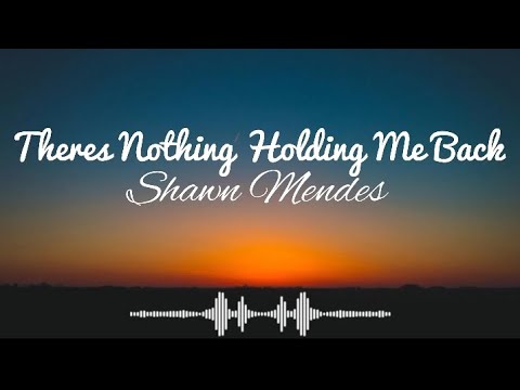Theres Nothing Holding Me Back - Shawn Mendes - video (lyrics music ...