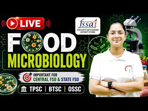 FSSAI CFSO, TRIPURA FSO, BIHAR FSO & ODISHA FSO  |🔥FOOD MICROBIOLOGY CLASS-24🔥