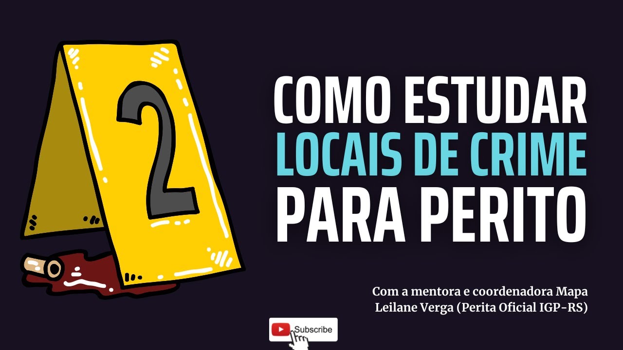 Como estudar LOCAIS DE CRIME para Perito Criminal [CRIMINALÍSTICA ...