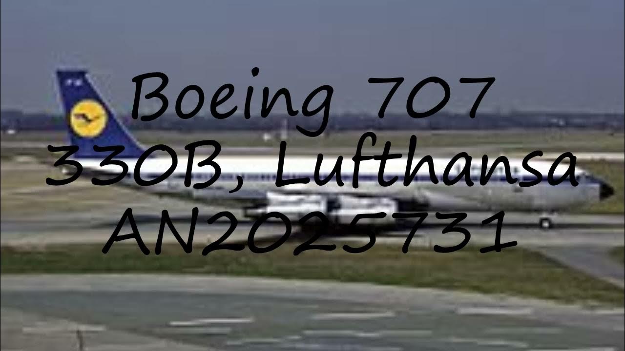 How to pronounce Boeing 707 330B, Lufthansa AN2025731 in English? - YouTube
