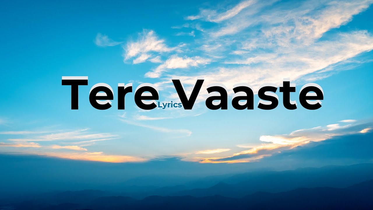 Tere Vaaste | Zara Hatke Zara Bachke (Lyrics) | Vicky Kaushal Sara Ali ...