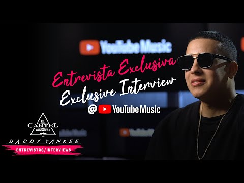 Daddy Yankee YouTube Music Exclusive Interview
