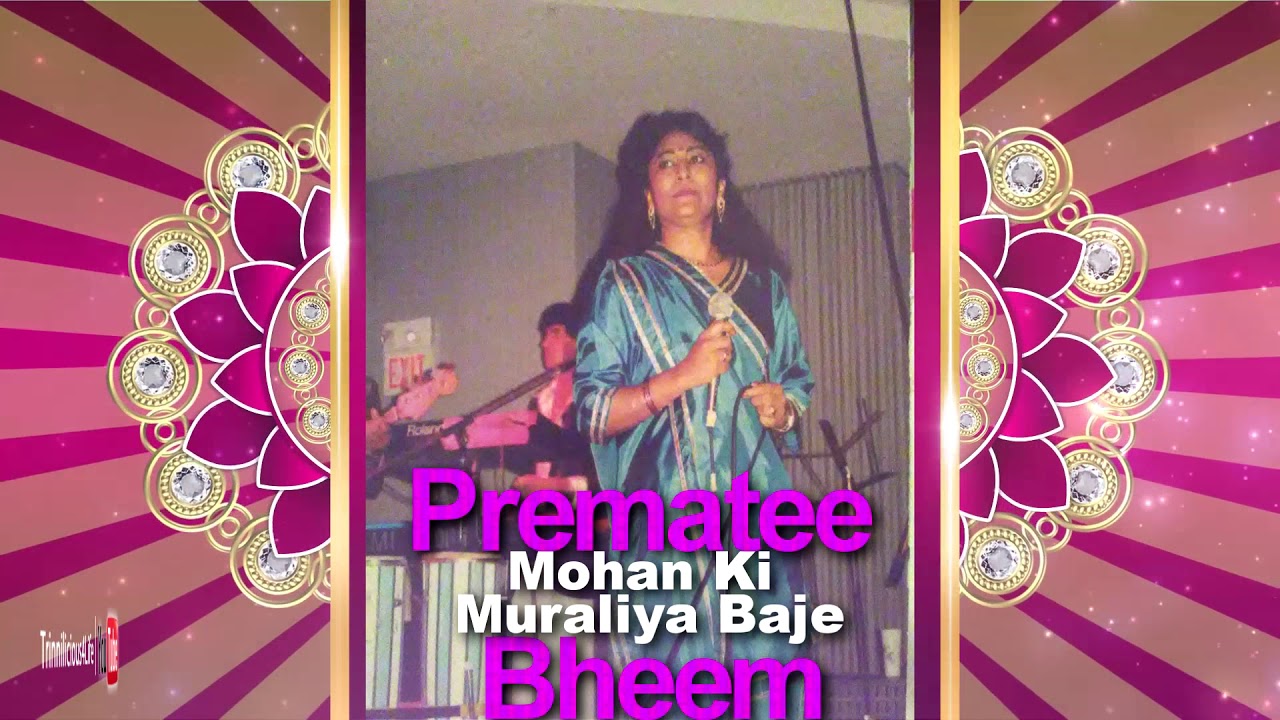 Prematee Bheem - Mohan Ki Muraliya Baje (((Bollywood 80s Classic ...