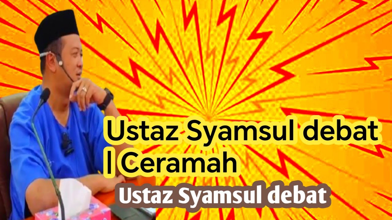 Ustaz Syamsul debat | Ceramah - YouTube