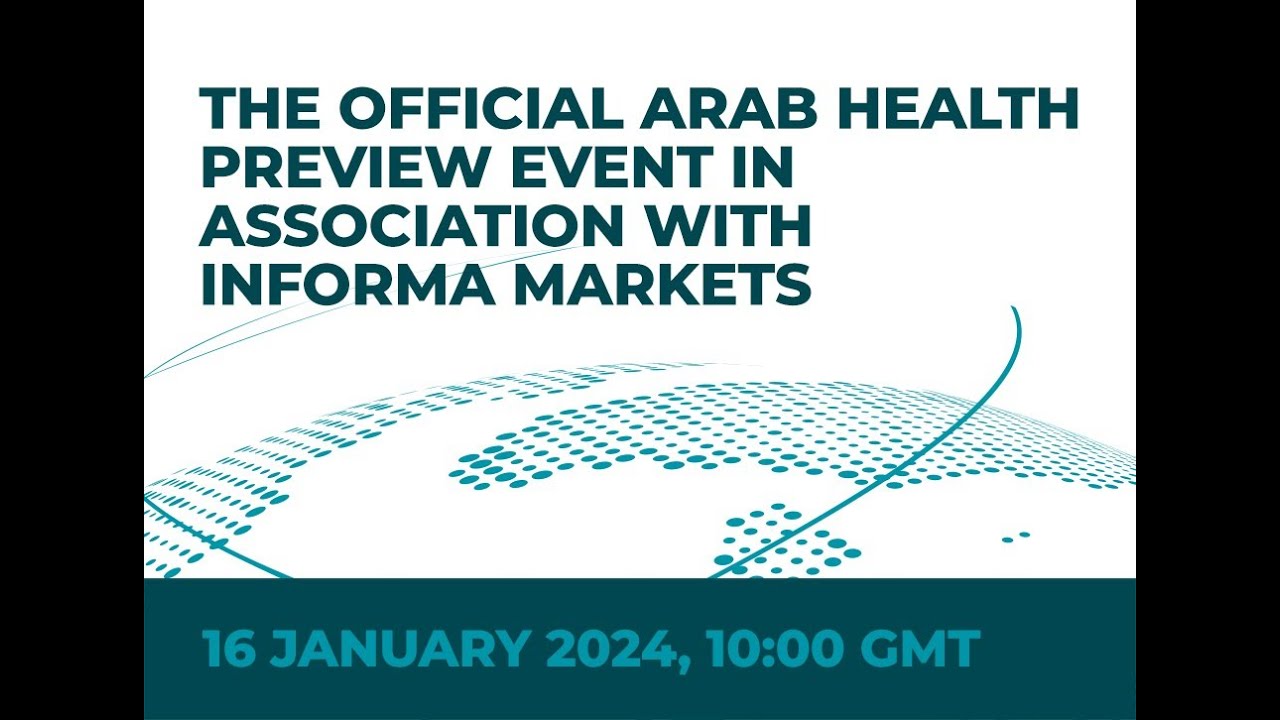 HWS: The Official Arab Health Preview Event in Association with Informa ...